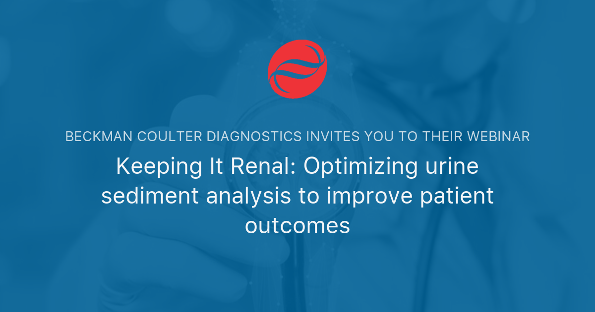 Keeping It Renal: Optimizing urine sediment analysis to improve patient ...
