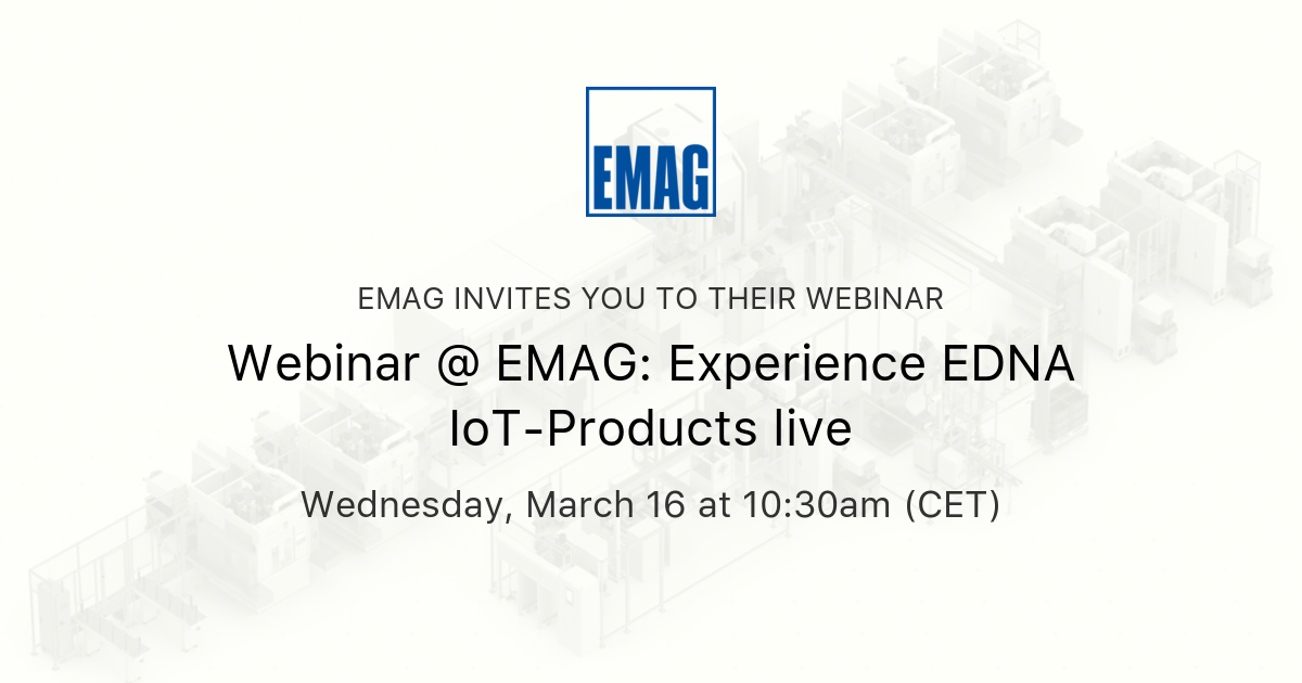 Webinar @ EMAG: Experience EDNA IoT-Products live | EMAG