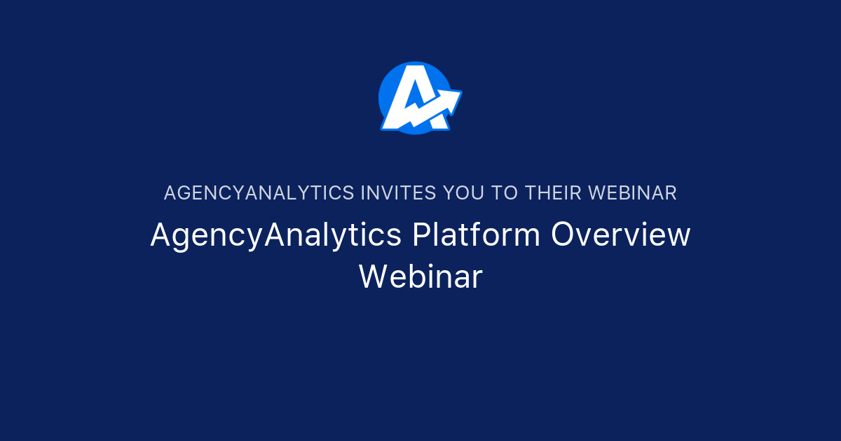 AgencyAnalytics Platform Overview Webinar | AgencyAnalytics