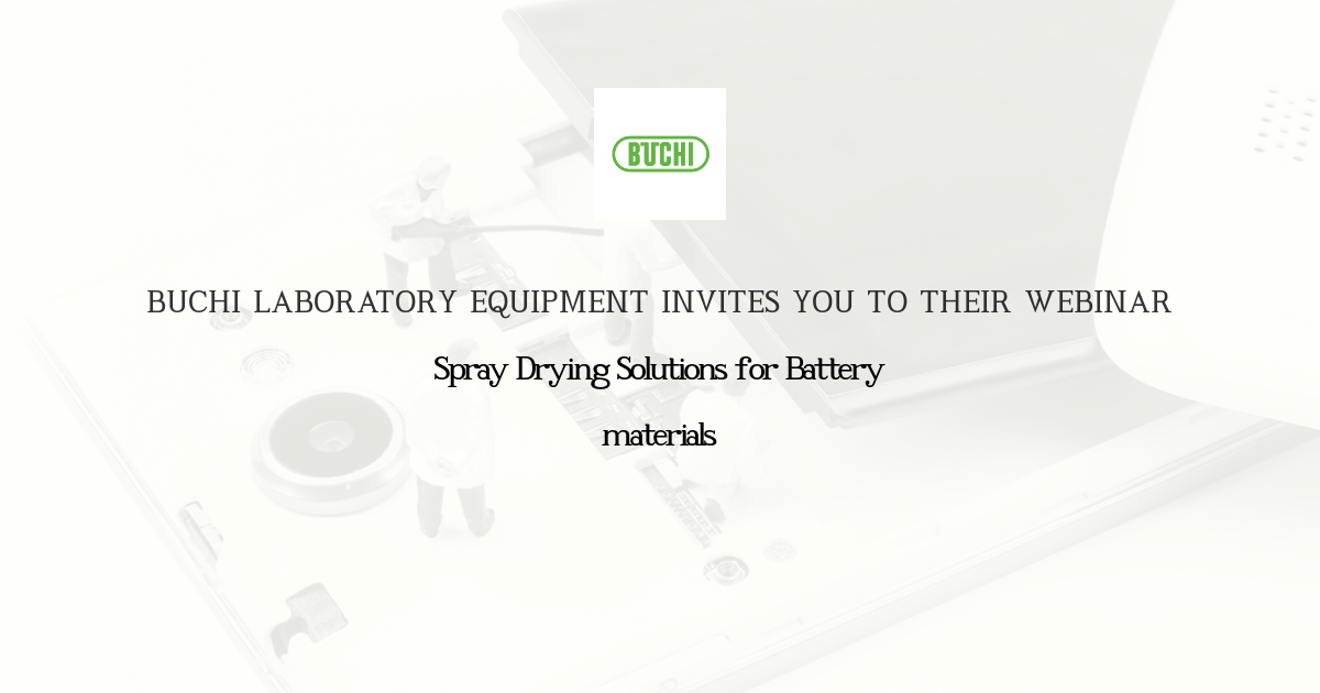 Spray Drying Solutions for Battery materials | BUCHI Laboratory Equipment