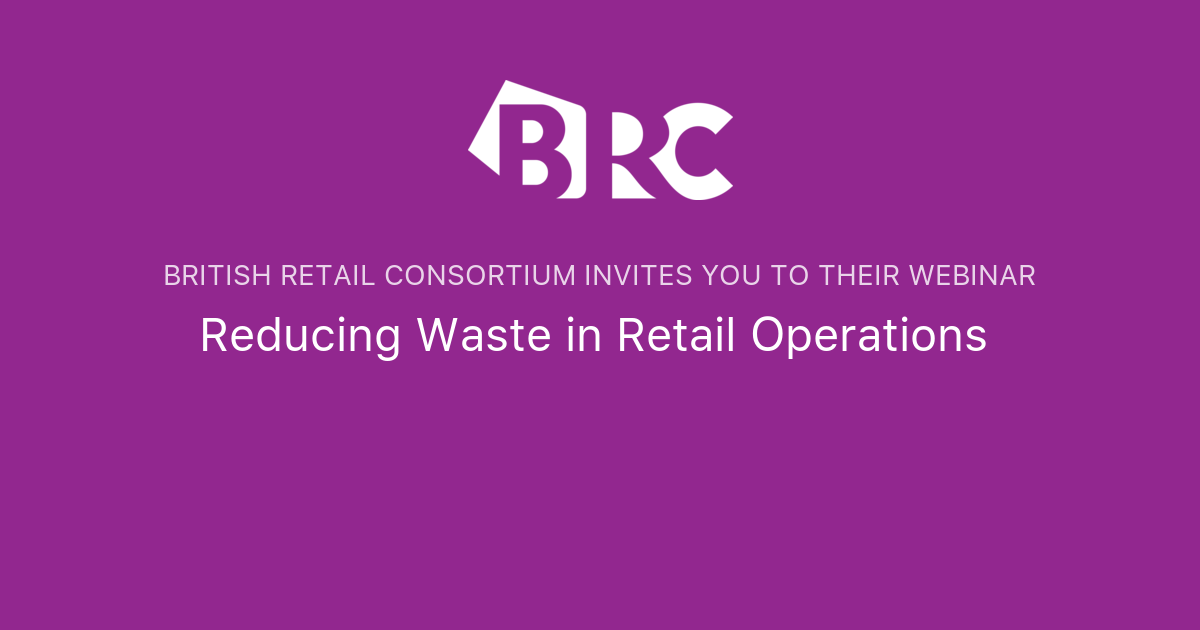 Reducing Waste in Retail Operations | British Retail Consortium