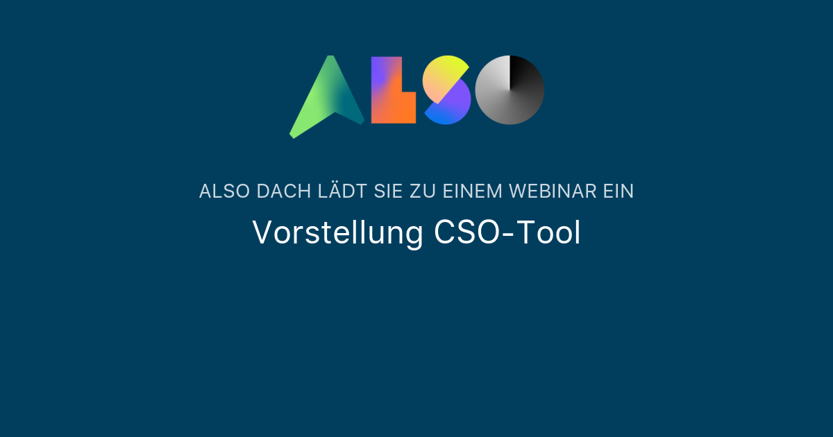 Vorstellung CSO-Tool | ALSO DACH