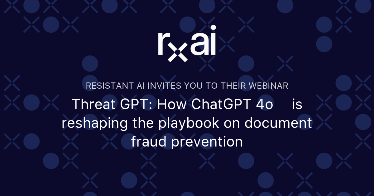 Threat GPT: How ChatGPT 4o is reshaping the playbook on document fraud ...
