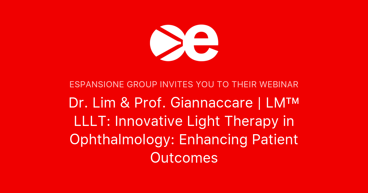 Dr. Lim & Prof. Giannaccare | LM™ LLLT: Innovative Light Therapy in ...