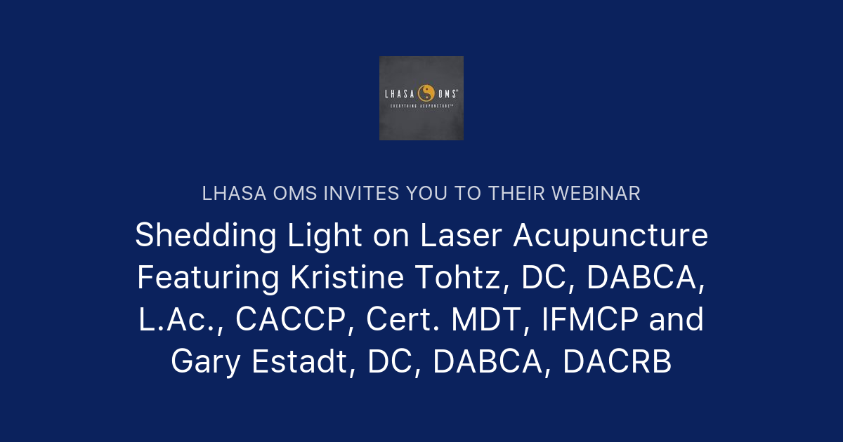 Shedding Light on Laser Acupuncture Featuring Kristine Tohtz, DC, DABCA ...