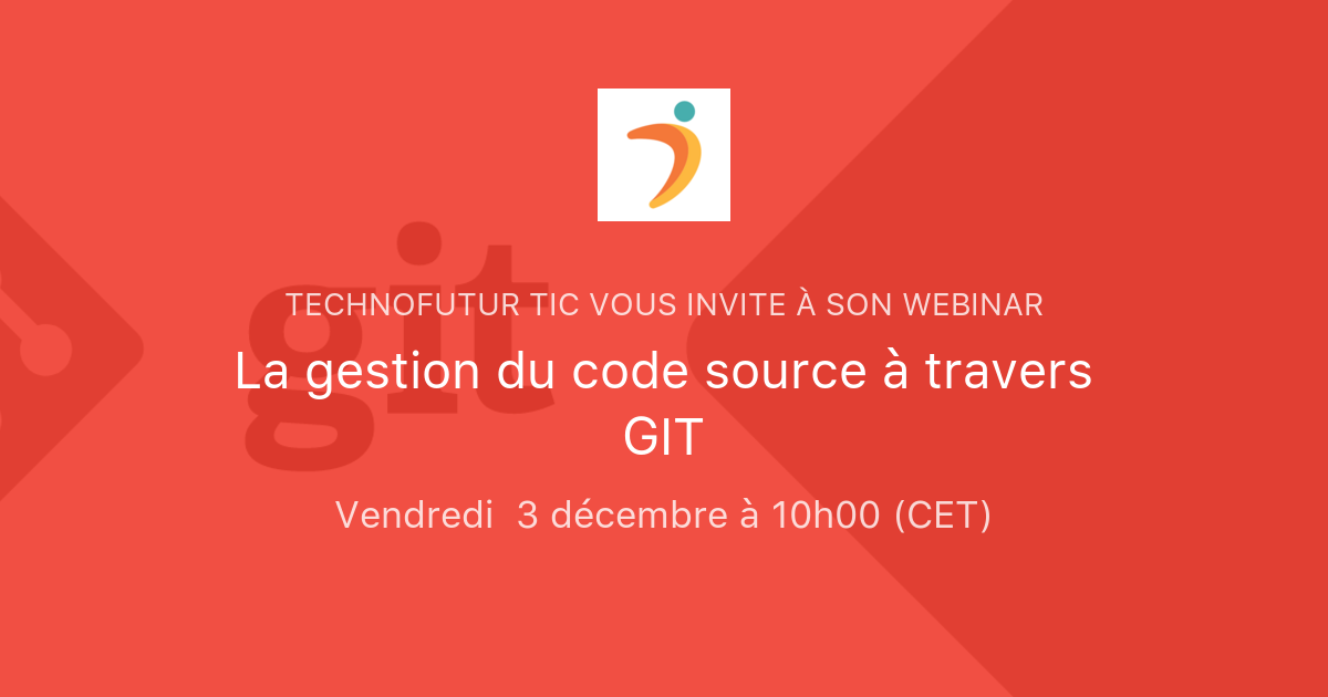 La gestion du code source à travers GIT | TechnofuturTIC