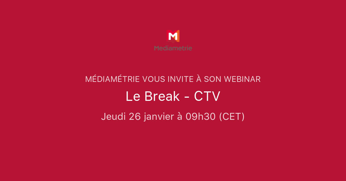 Le Break - CTV | Médiamétrie