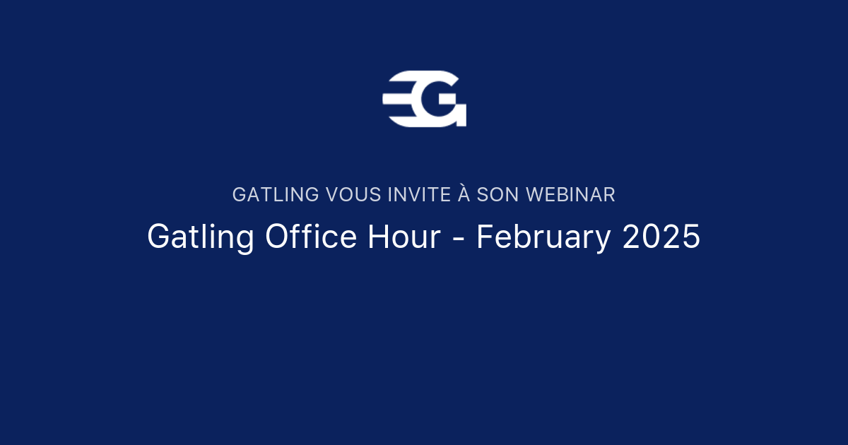 Gatling Office Hour - February 2025 | Gatling
