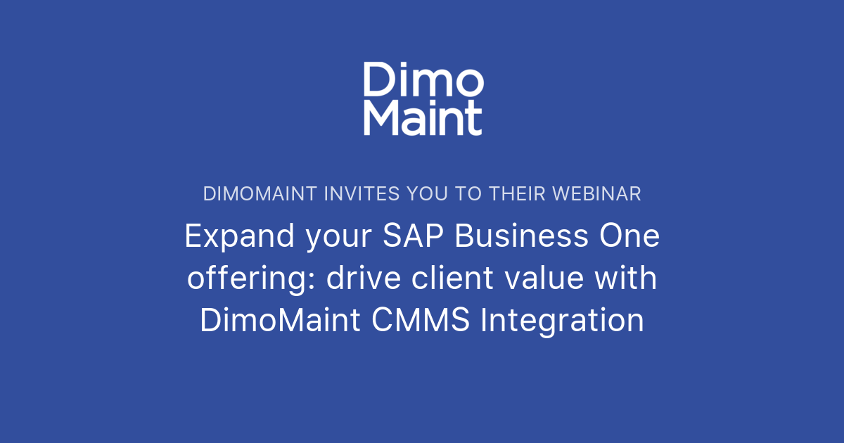 Expand your SAP Business One offering: drive client value with DimoMaint CMMS Integration | DIMO ...
