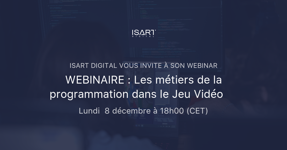 WEBINAIRE : Les métiers de la programmation dans le Jeu Vidéo 👾 | ISART ...