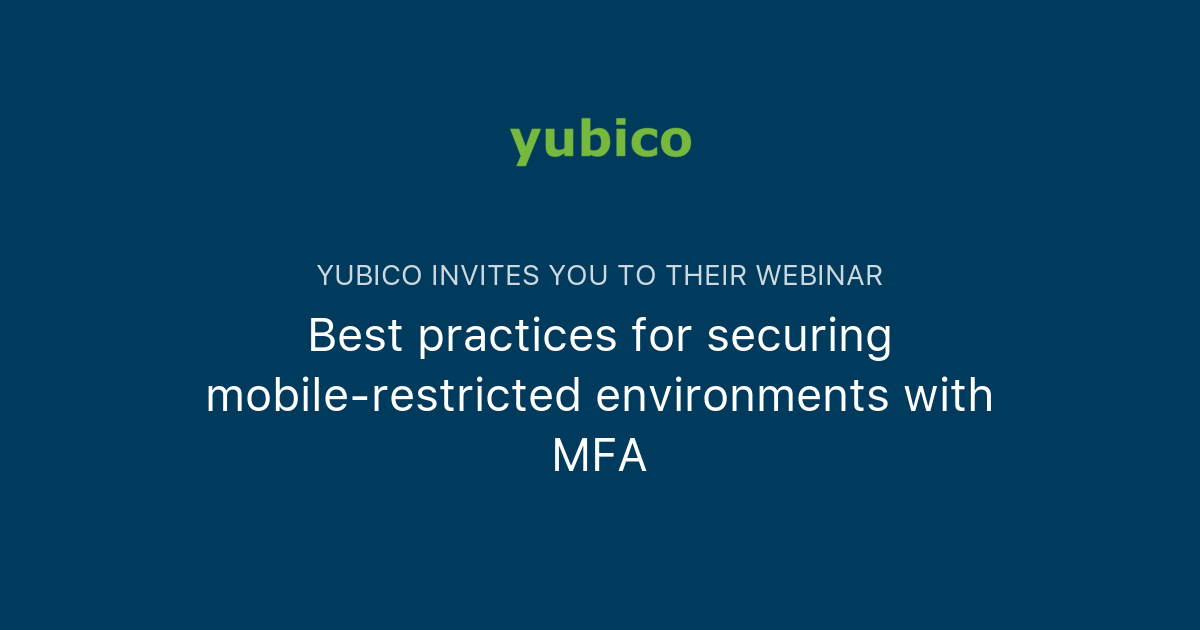 Best practices for securing mobile-restricted environments with MFA ...