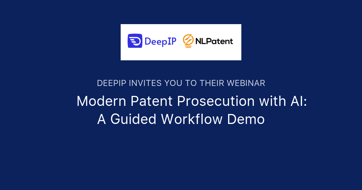 🚀 Modern Patent Prosecution with AI: A Guided Workflow Demo | DeepIP