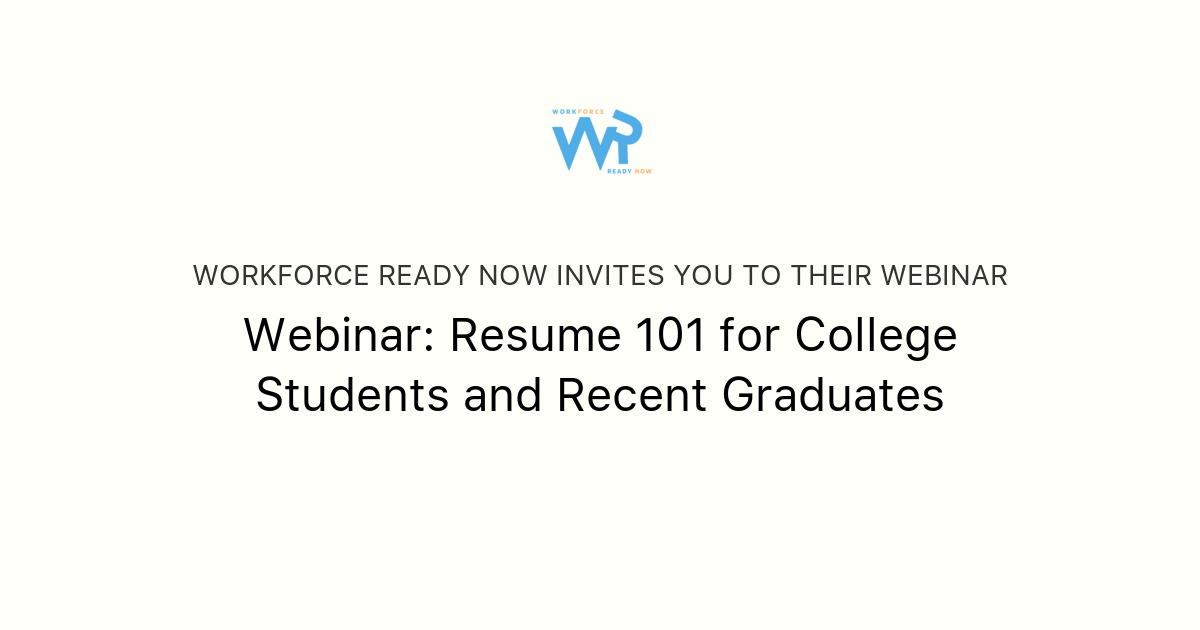 Webinar: Resume 101 for College Students and Recent Graduates ...