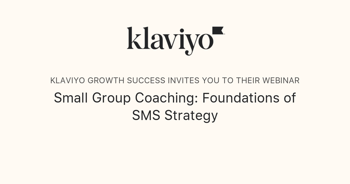 Small Group Coaching: Foundations of SMS Strategy | Klaviyo Growth Success