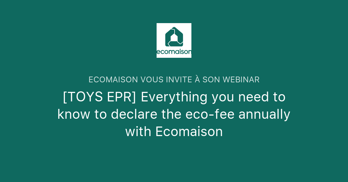 [TOYS EPR] Everything you need to know to declare the eco-fee annually ...