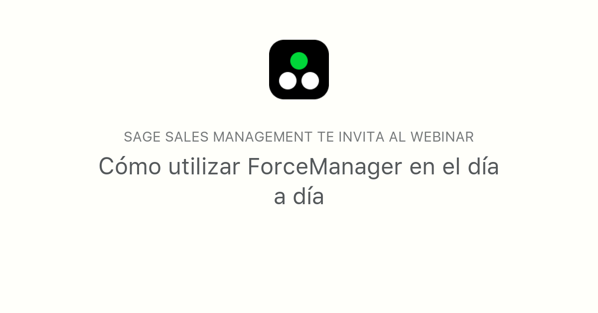 Cómo utilizar ForceManager en el día a día | Sage Sales Management