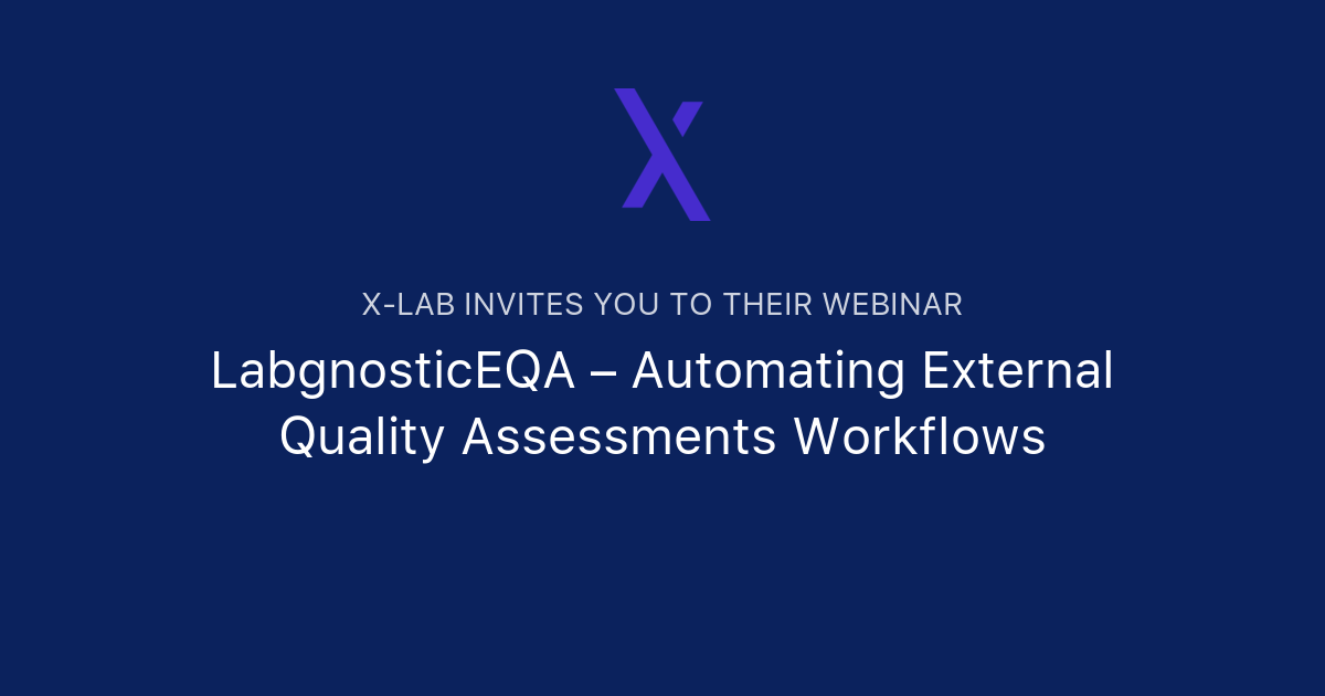 LabgnosticEQA – Automating External Quality Assessments Workflows | X-Lab
