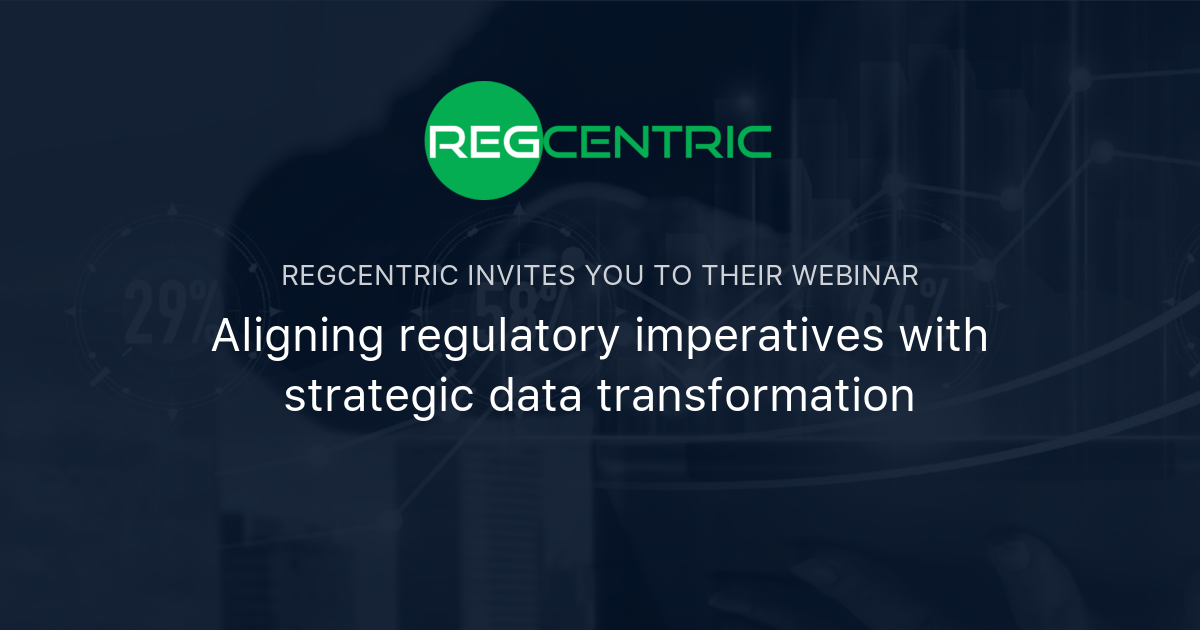 Aligning regulatory imperatives with strategic data transformation ...
