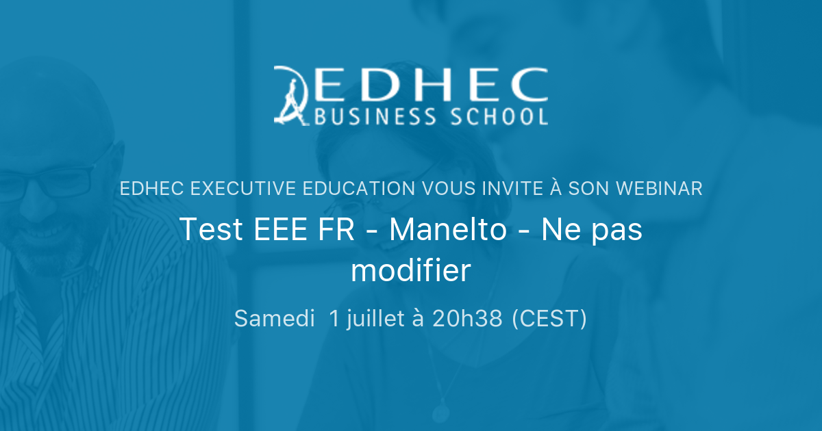 Test EEE FR - Manelto - Ne pas modifier | EDHEC Executive Education