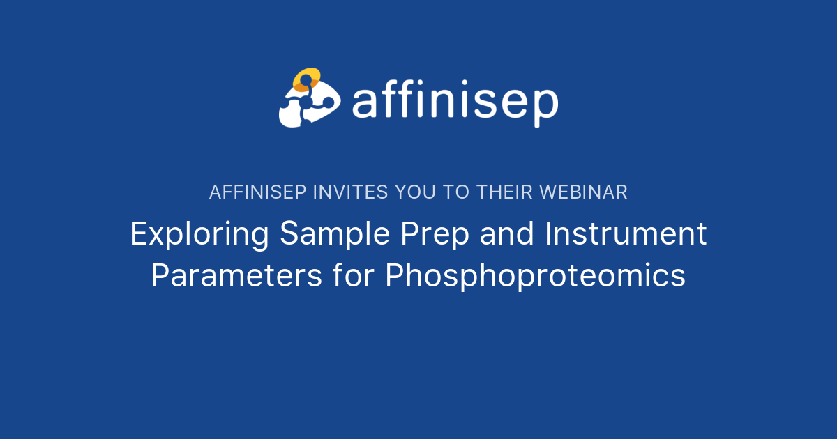 Exploring Sample Prep and Instrument Parameters for Phosphoproteomics | Affinisep