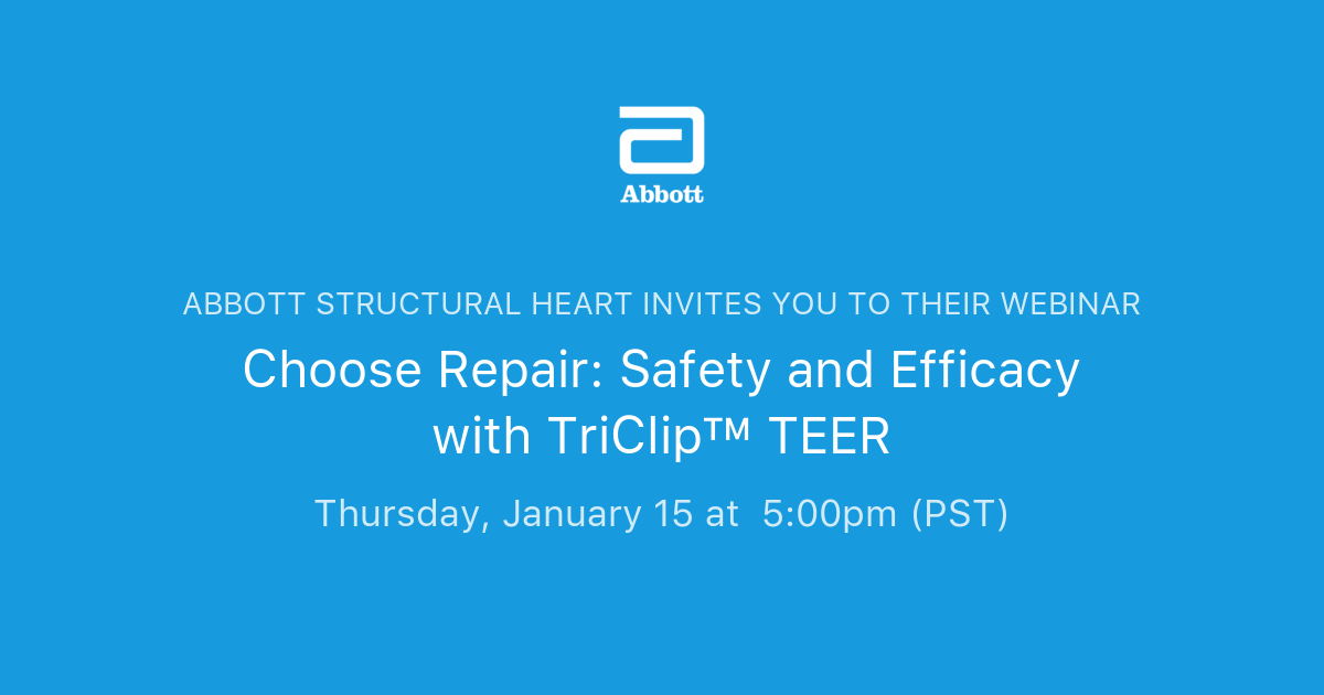 Choose Repair: Safety and Efficacy with TriClip™ TEER | Abbott ...