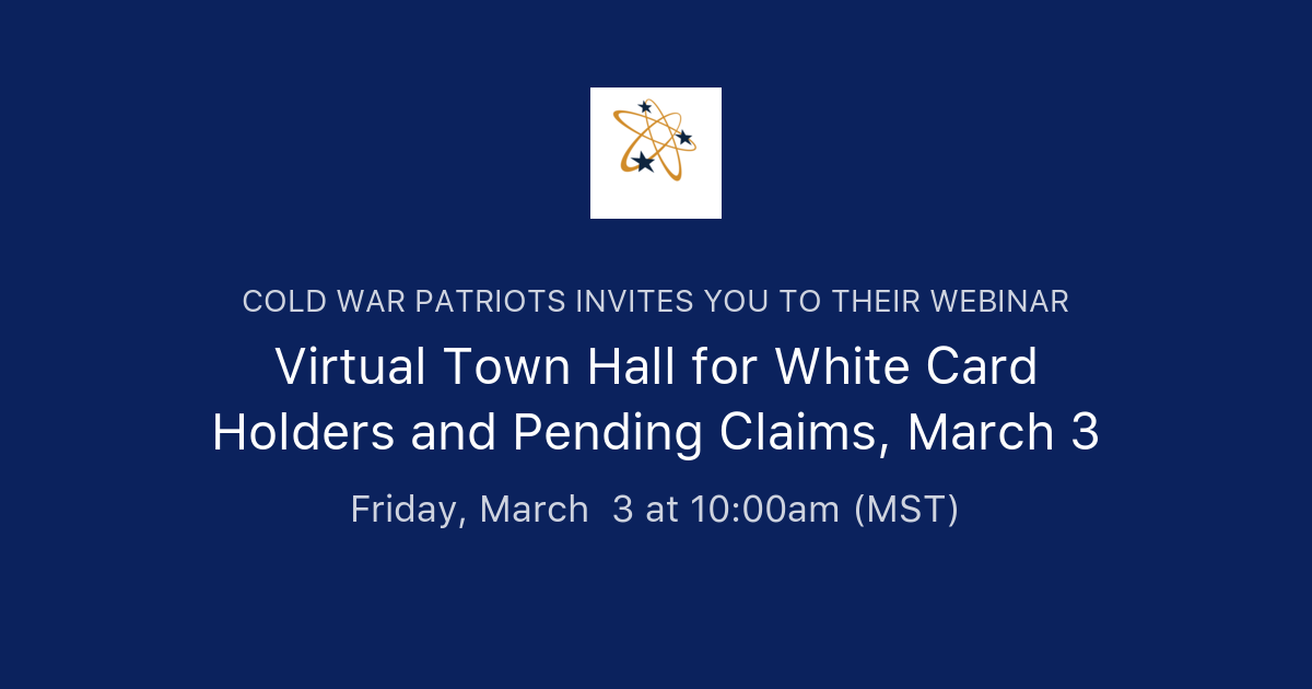 Virtual Town Hall for White Card Holders and Pending Claims, March 3 ...