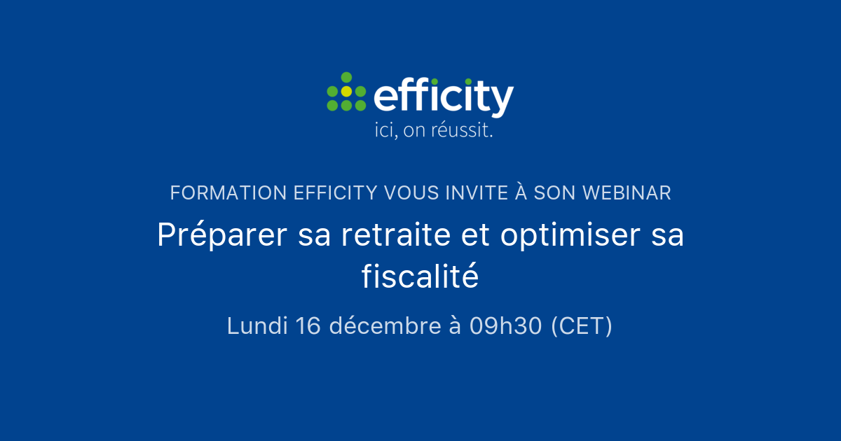 Préparer sa retraite et optimiser sa fiscalité | Formation efficity