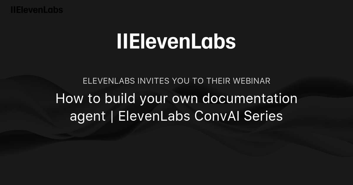 How to build your own documentation agent | ElevenLabs ConvAI Series | ElevenLabs