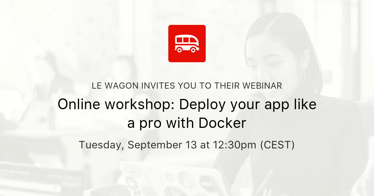 Online workshop: Deploy your app like a pro with Docker | Le Wagon
