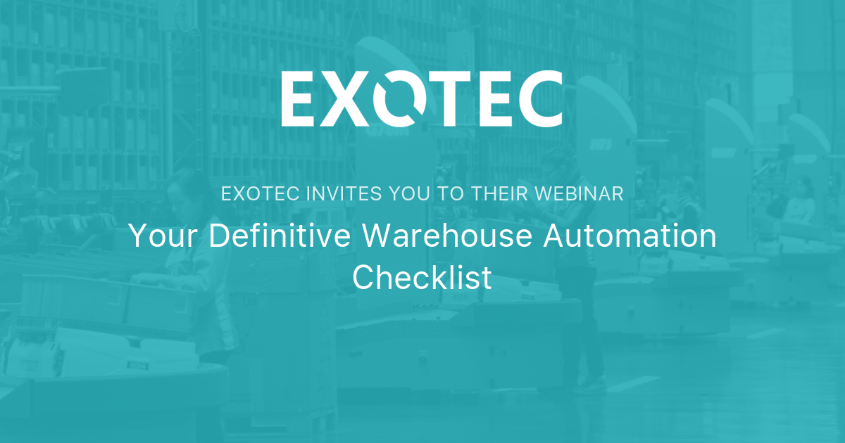 Your Definitive Warehouse Automation Checklist | Exotec