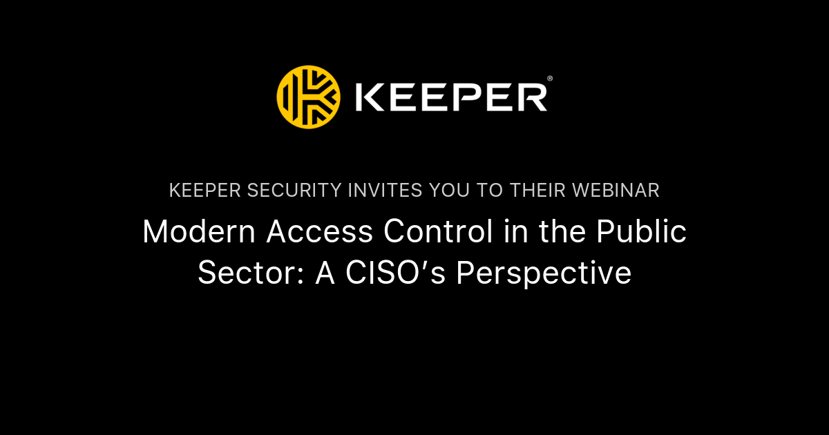 Modern Access Control in the Public Sector: A CISO’s Perspective ...