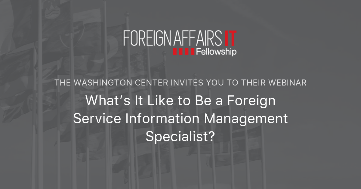 What’s It Like to Be a Foreign Service Information Management ...