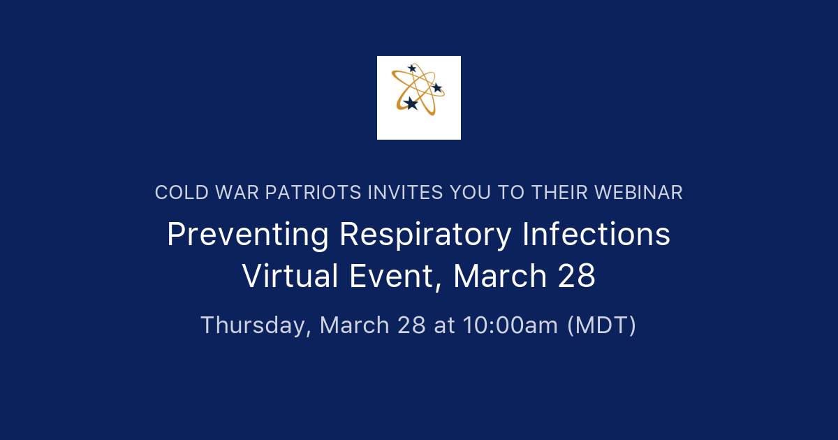 Preventing Respiratory Infections Virtual Event, March 28 | Cold War ...