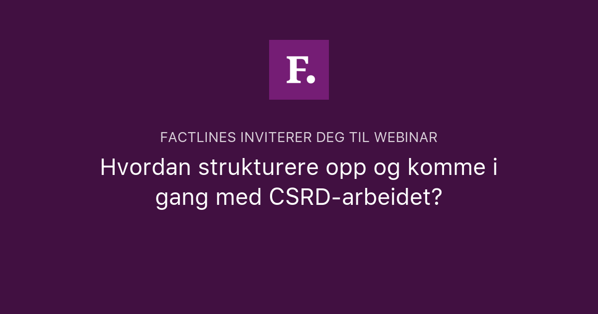 Hvordan strukturere opp og komme i gang med CSRD-arbeidet? | Factlines