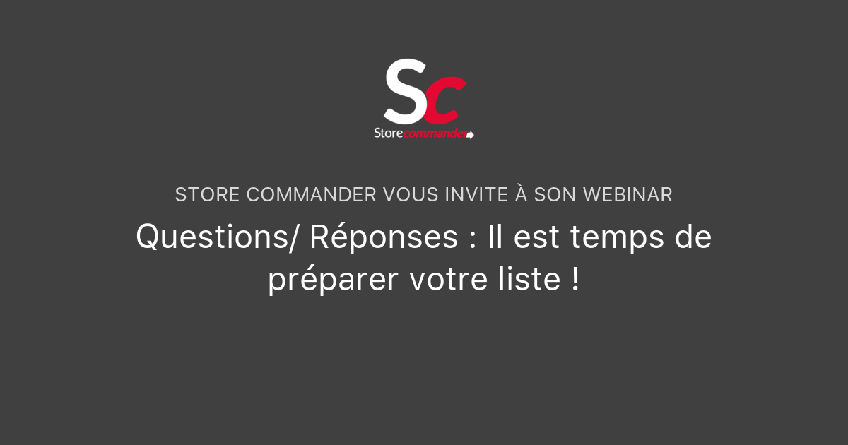 Questions/ Réponses : Il est temps de préparer votre liste ! | Store ...