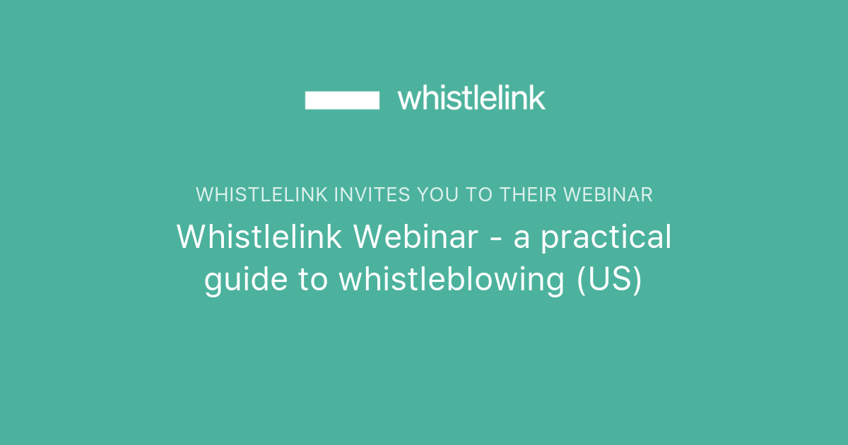 Whistlelink Webinar A Practical Guide To Whistleblowing Us