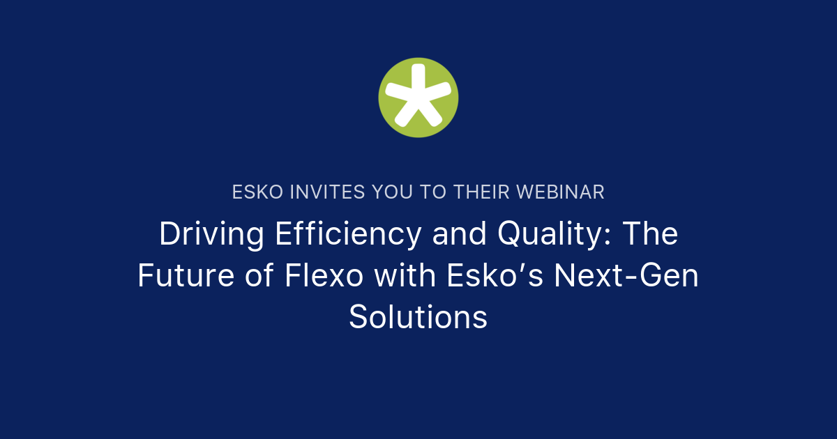 Driving Efficiency and Quality: The Future of Flexo with Esko’s Next ...