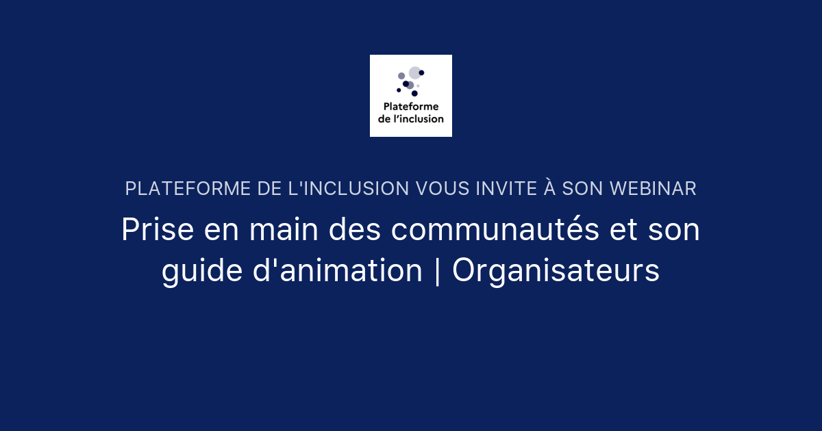 Prise en main des communautés et son guide d'animation | Organisateurs ...