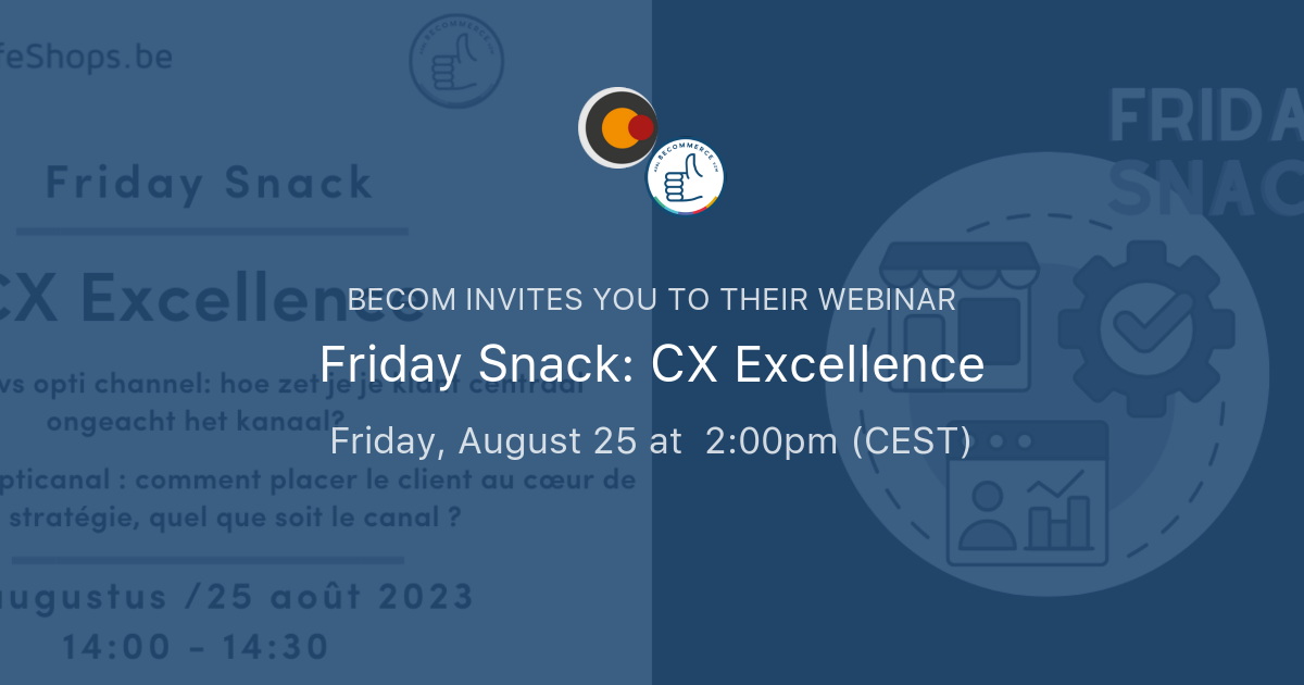 Friday Snack: CX Excellence | Becom