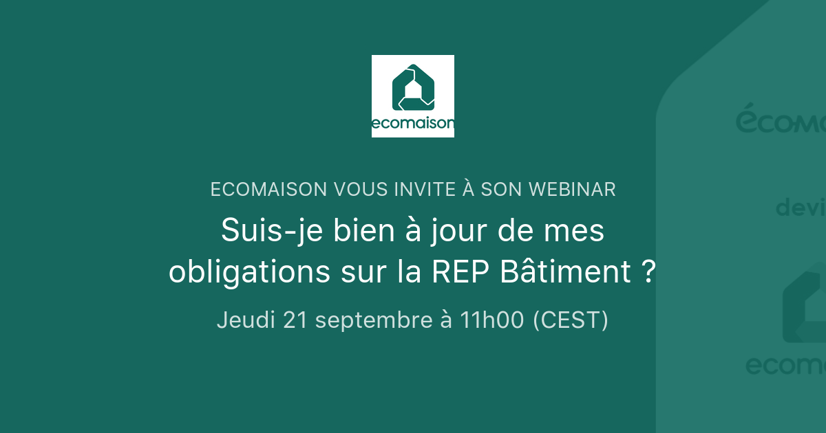 Suis-je bien à jour de mes obligations sur la REP Bâtiment ? | Ecomaison