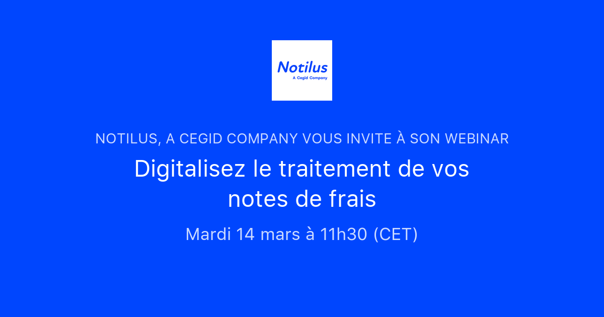 Digitalisez le traitement de vos notes de frais | Notilus, A Cegid Company