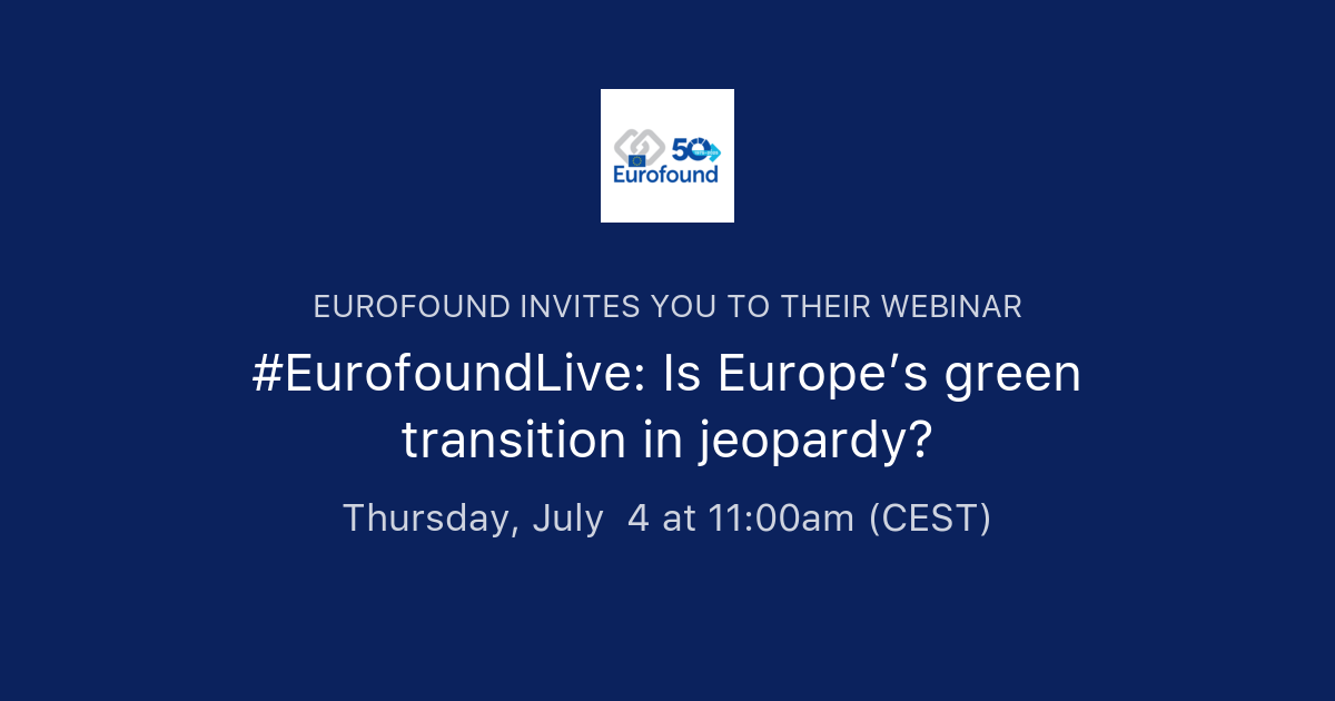#EurofoundLive: Is Europe’s green transition in jeopardy? | Eurofound