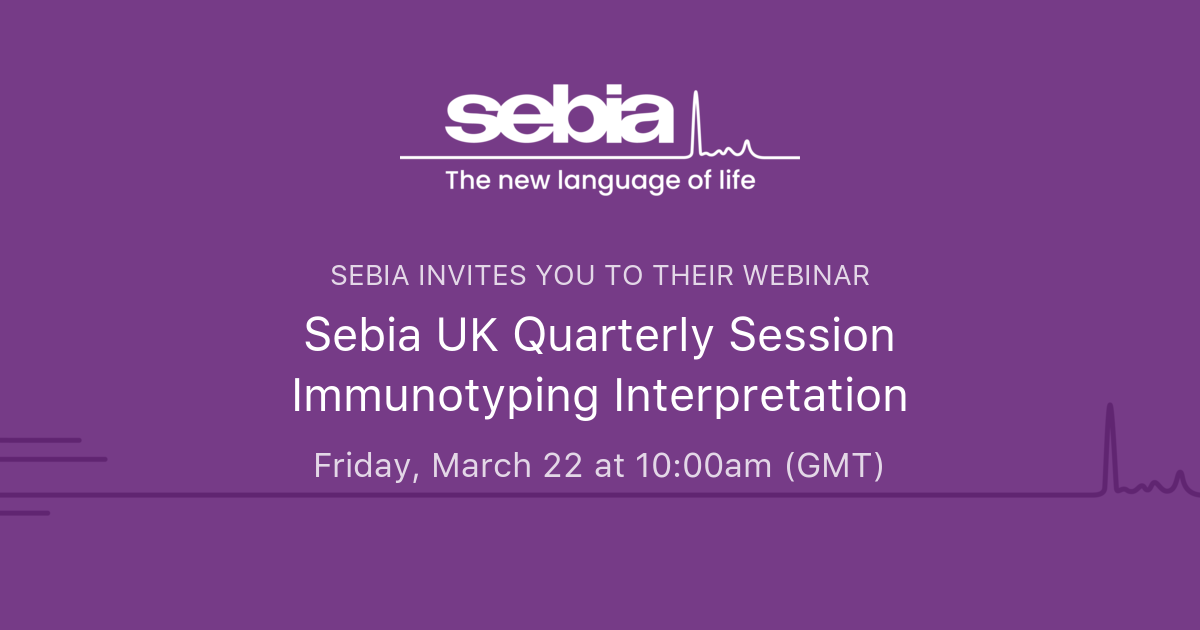 Sebia UK Quarterly Session Immunotyping Interpretation | Sebia