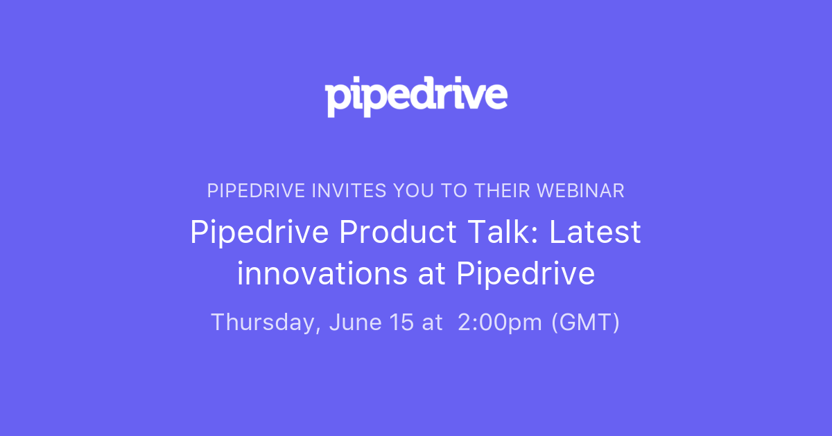 Pipedrive Product Talk: Latest innovations at Pipedrive | Pipedrive