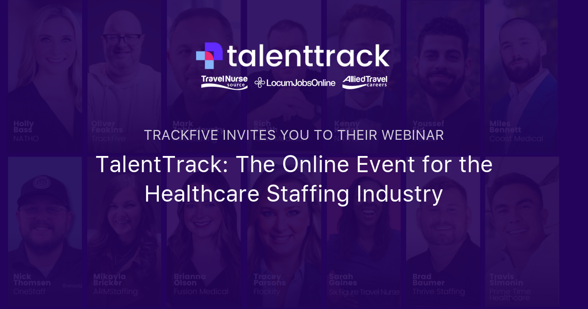 TalentTrack: The Online Event for the Healthcare Staffing Industry | TrackFive