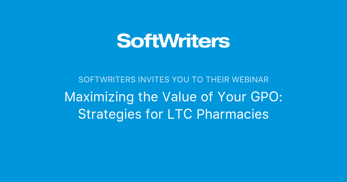Maximizing the Value of Your GPO: Strategies for LTC Pharmacies | SoftWriters