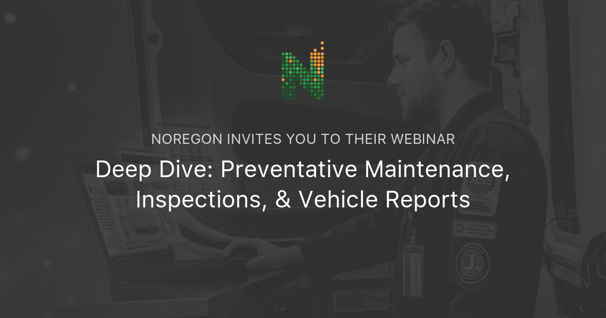 Deep Dive: Preventative Maintenance, Inspections, & Vehicle Reports ...