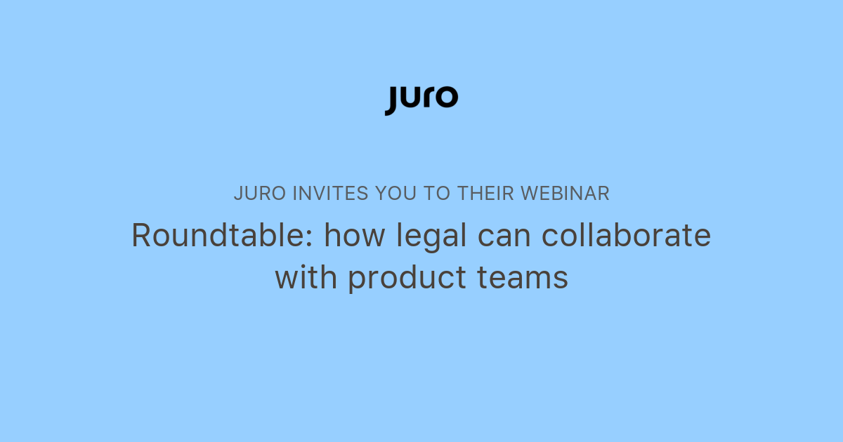 Roundtable: how legal can collaborate with product teams | Juro