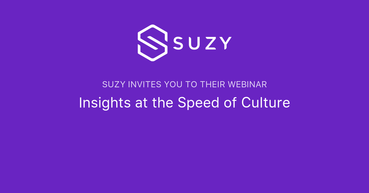 Insights at the Speed of Culture | Suzy