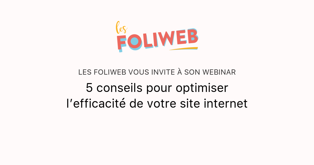 5 conseils pour optimiser l’efficacité de votre site internet | Les Foliweb